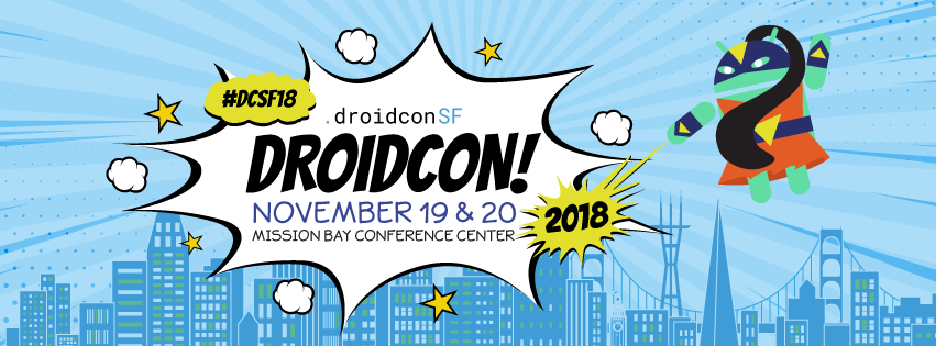First round of talks is up!. Are you excited about droidcon SF 2018… | by droidcon SF | Medium