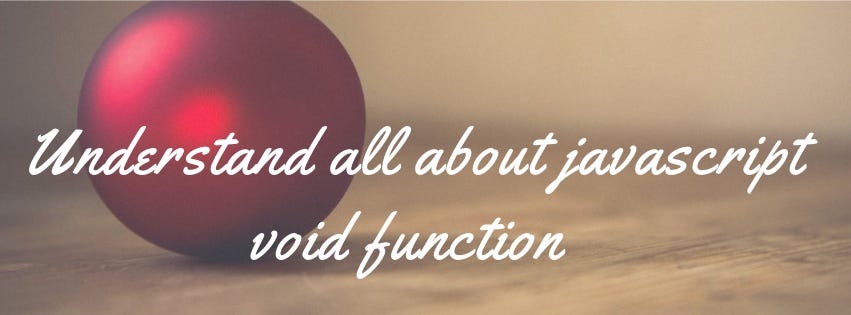 Understand Void Function in JavaScript | by Pankaj Kumar | Medium