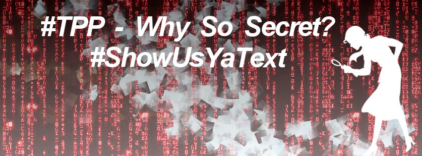 TPP: Why so secret? We demand that negotiators and government # ...