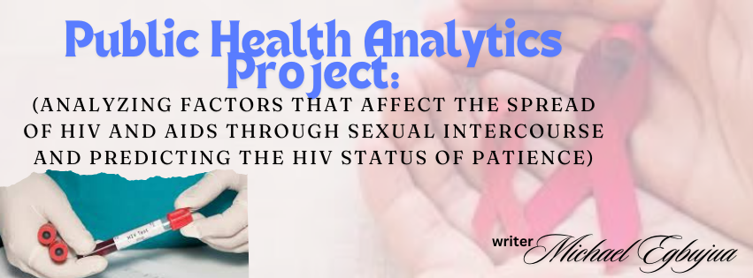 Public Health Analytics Project: (Analyzing factors that affect the spread of HIV and AIDS ...