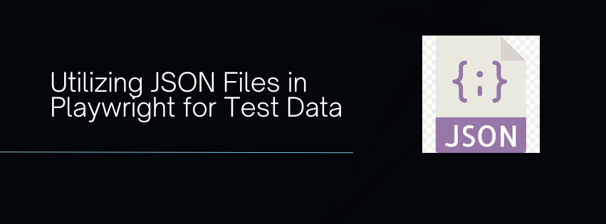 Using Json Files For Managing Test Data In Playwright By Shiv Jirwankar Medium