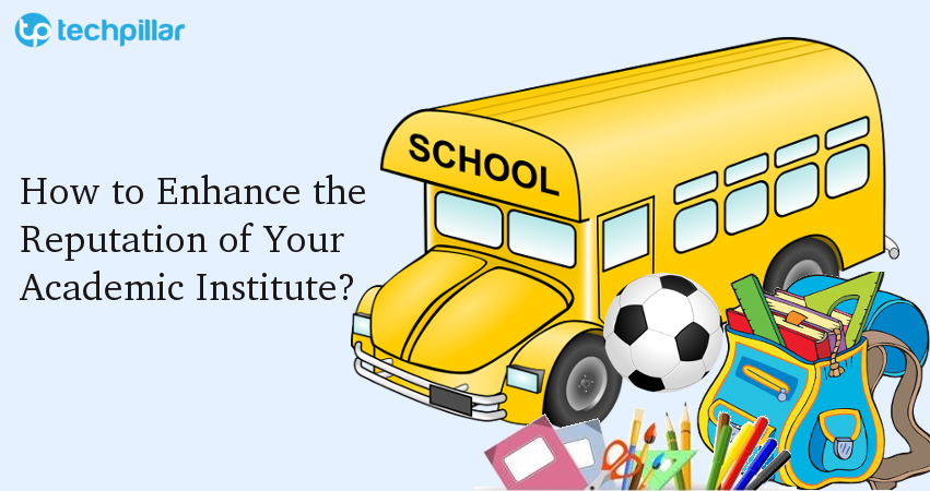How to Enhance the Reputation of Your Academic Institute? | by ...