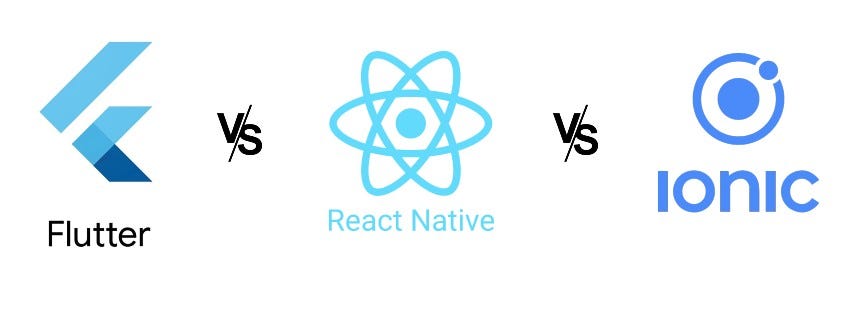 Flutter vs React Native vs Ionic. You have to know that always there ...