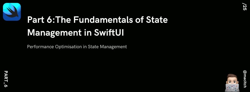 The Fundamentals of State Management in SwiftUI: Part 6 | by macitch. | Medium
