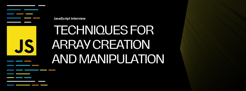 Mastering JavaScript Arrays: Essential Techniques for Array Creation and Manipulation | by Sumit ...