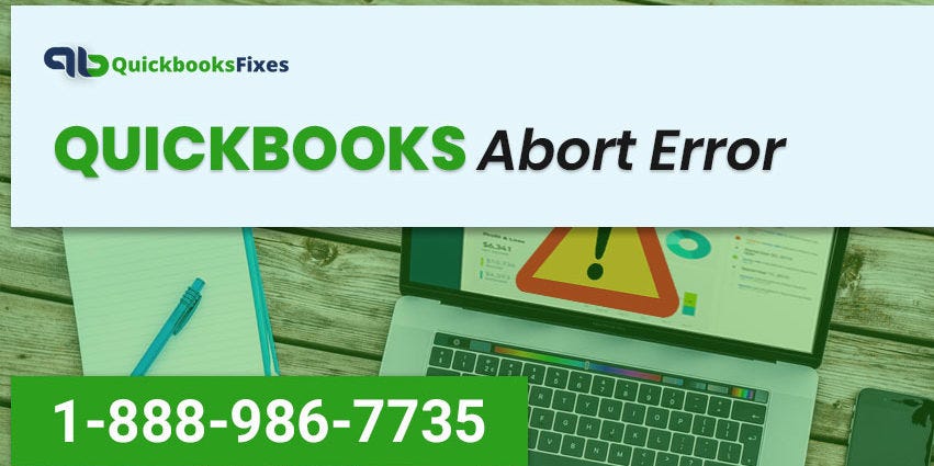 What is QuickBooks Abort Error?. QuickBooks users may face “QuickBooks ...