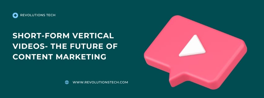 Short-Form Vertical Videos: The Future of Content Marketing | by ...