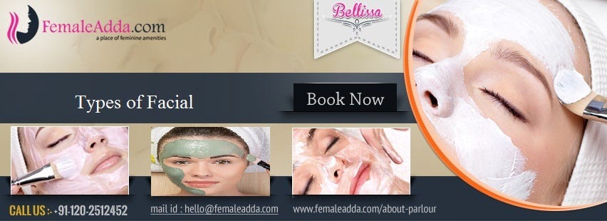 Types of Facial | Different Facials | Facial Masks | by FemaleAdda | Medium