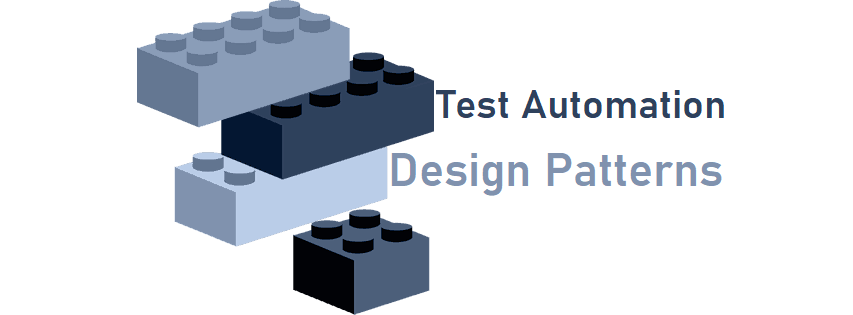 Test Automation Design Patterns: Boosting Efficiency and Code Quality ...