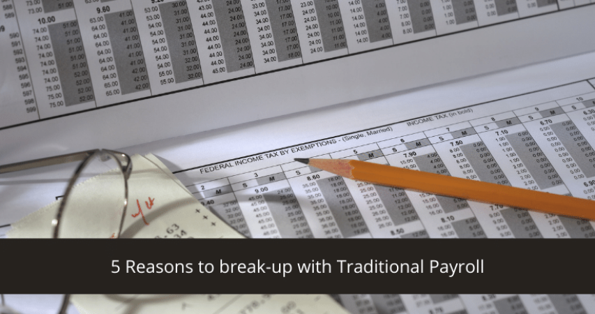 5 Reasons to break-up with Traditional Payroll | Medium