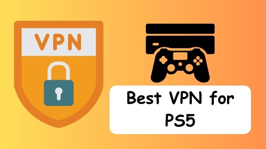 Best VPN for PS5: Unlock Ultimate Gaming Freedom! | by Kelly W. Jackson ...