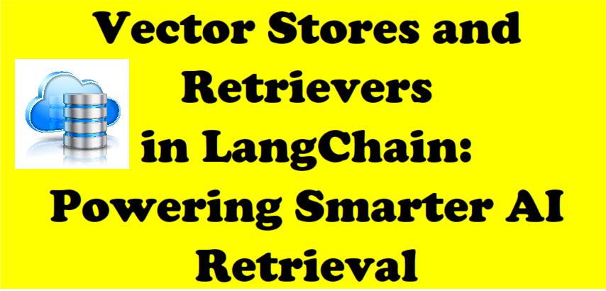 Vector Stores and Retrievers in LangChain: Powering Smarter AI Retrieval | by Shankar Wagh | Medium