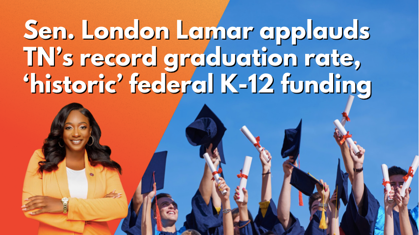Sen. London Lamar marks Tennessee’s record high school graduation rate ...