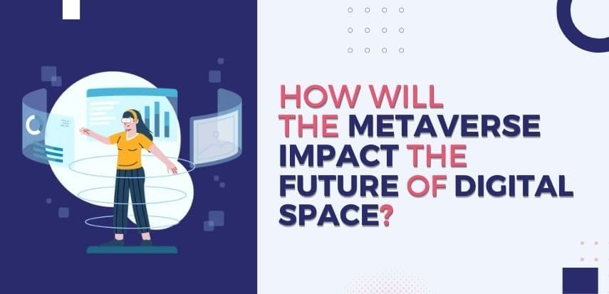 How Will The Metaverse Impact The Future Of Digital Space? | by Kiren ...