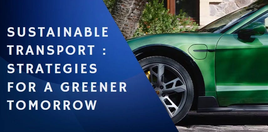 Sustainable Transport: Strategies for a Greener Tomorrow | by ...