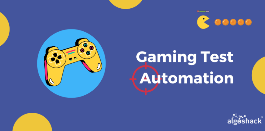 Gaming Test Automation. Introduction: | by AlgoShack | Medium