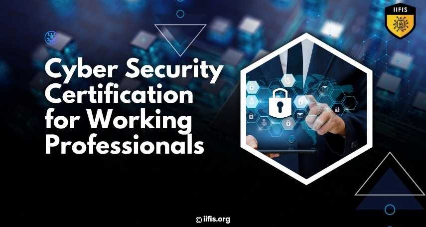 Cyber Security Certification for Working Professionals | IIFIS | by ...