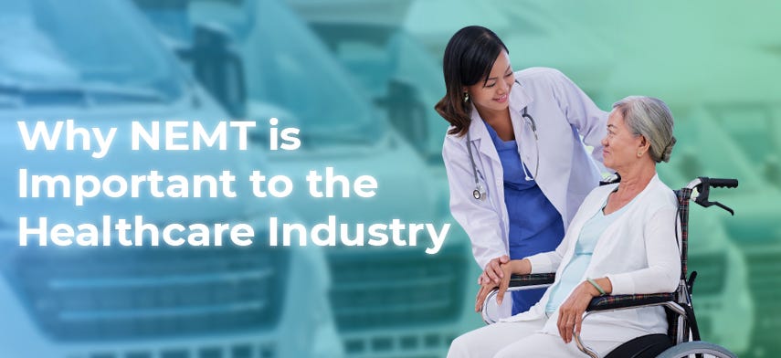 Why NEMT is Important to the Healthcare Industry | by Abhinav Sharma ...
