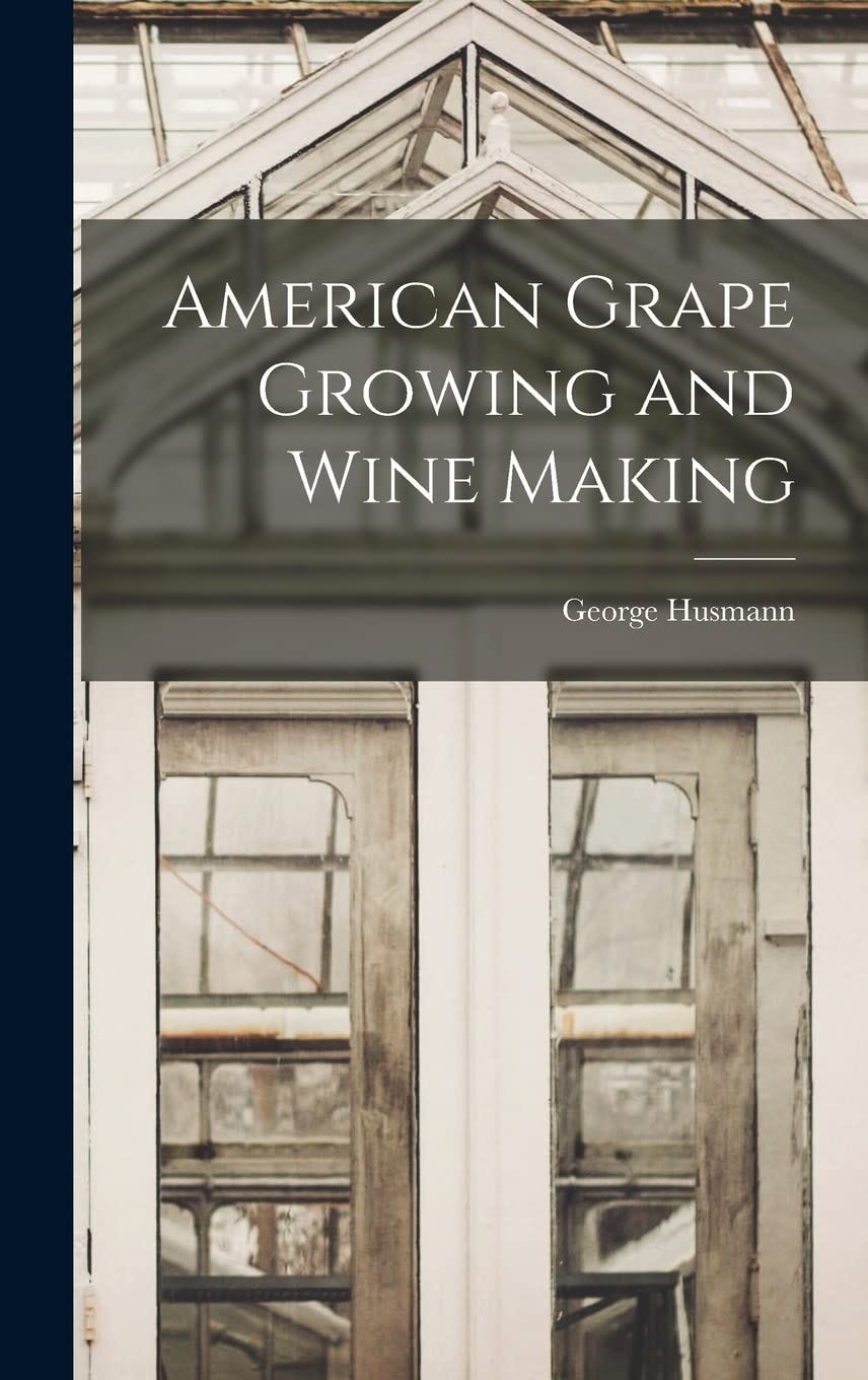 [BOOKS] American Grape Growing and Wine Making | by Hanahobbs | Medium