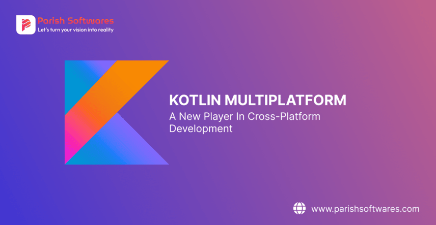 Kotlin Multiplatform for Cross-Platform Development | Parish Softwares | Medium