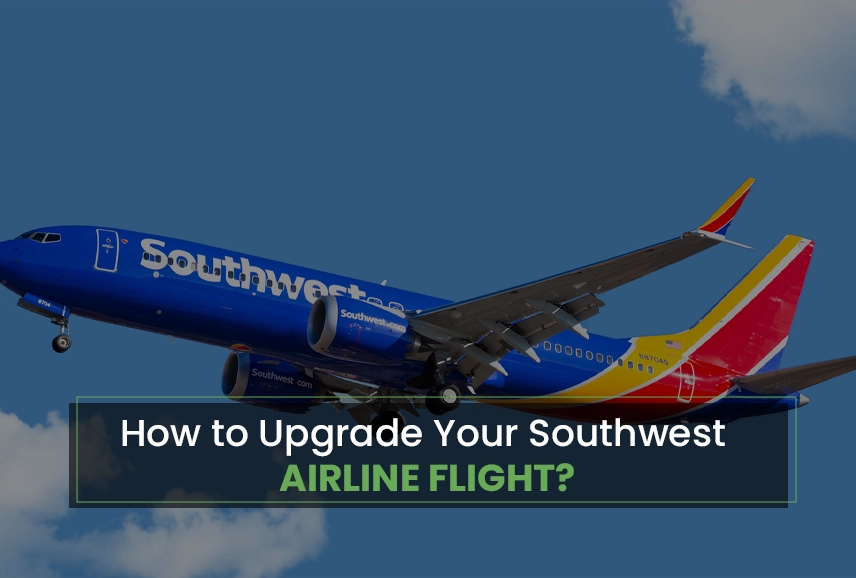 Make easy upgrade in your Southwest Flight Ticket | by Tours N Travel ...