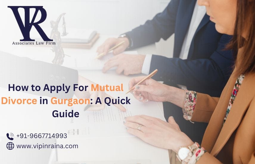 How to Apply For Mutual Divorce in Gurgaon: A Quick Guide | by VR ...