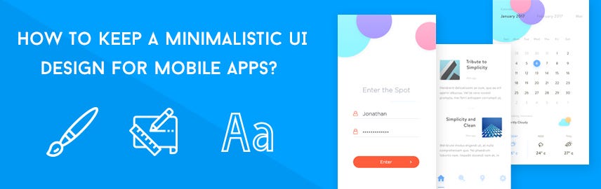 Full Guide: How to build minimalistic UI design in your mobile apps ...