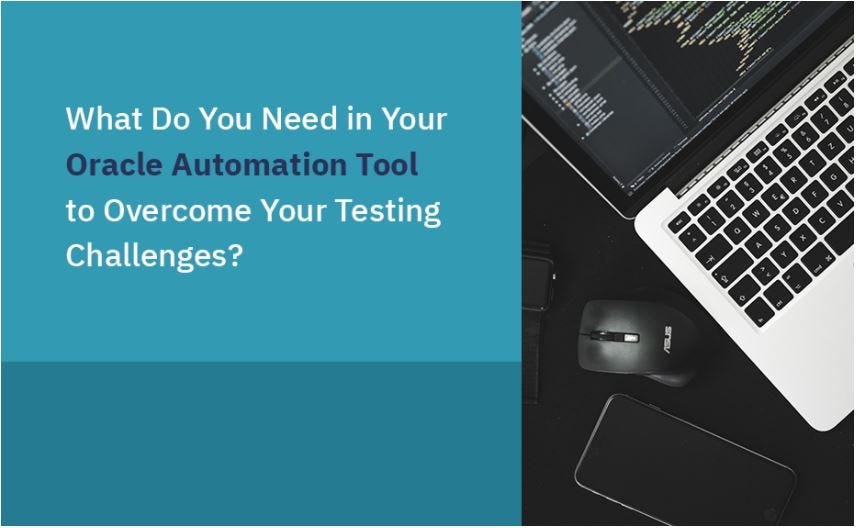 What Do You Need in Your Oracle Automation Tool to Overcome Your ...