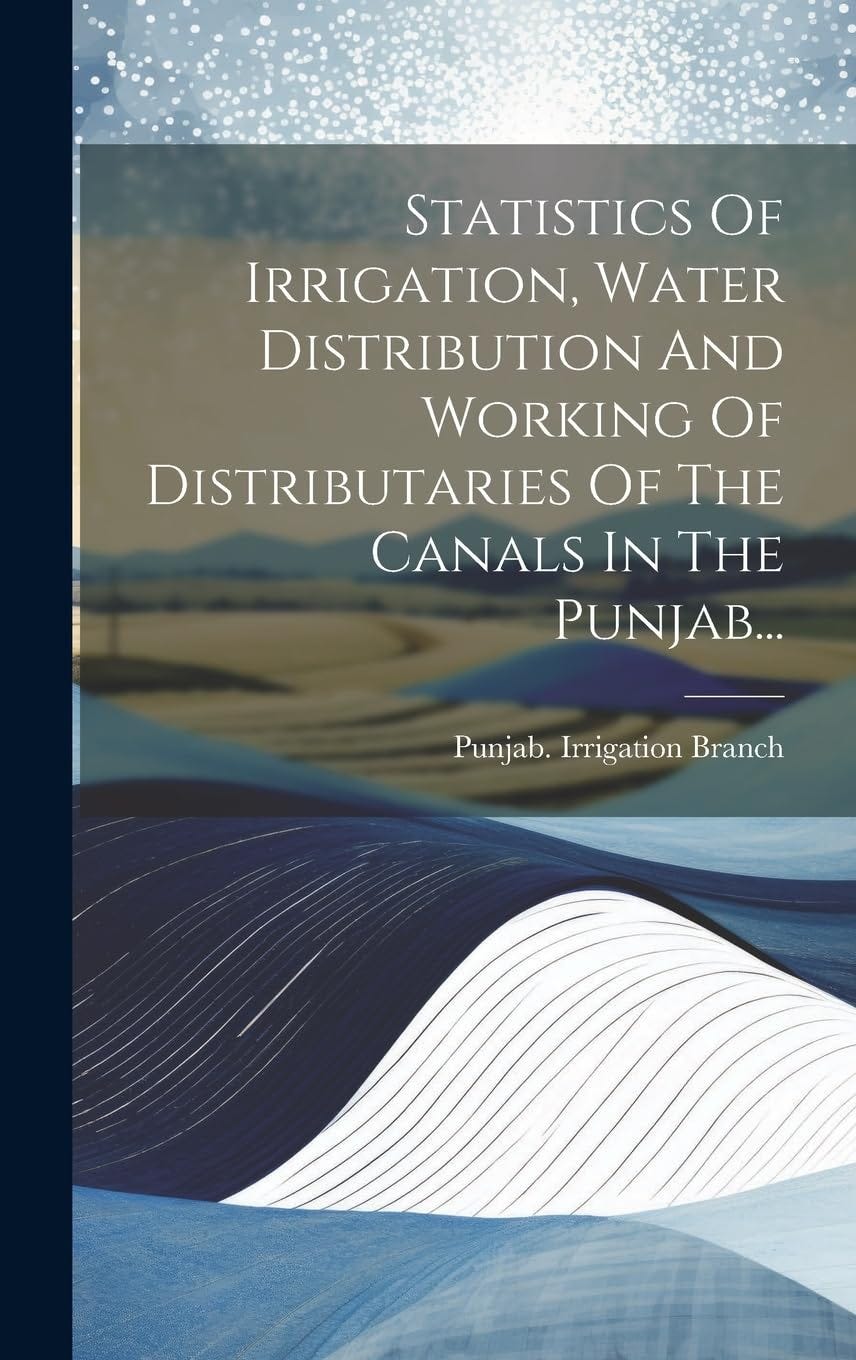 [BOOKS] Statistics Of Irrigation, Water Distribution And Working Of ...