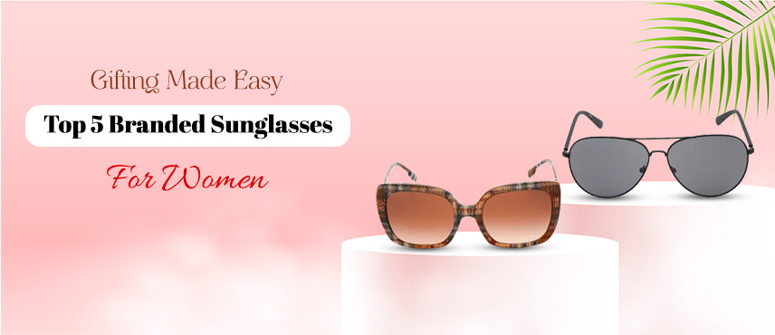 Gifting Made Easy: Top 5 Branded Sunglasses for Women | by Gift shop ...