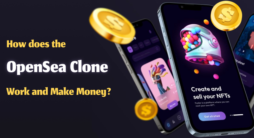 How Does an OpenSea Clone Script Work and Make Money? | Coinmonks