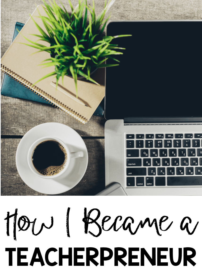 How I Became a Teacherpreneur. It was the fall of 2013, and I was a ...