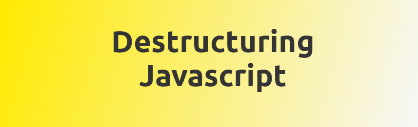 Destructuring en javascript. Introducción | by Luis Aguilar | Medium