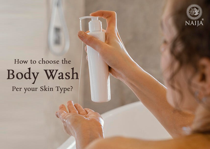 HOW TO CHOOSE THE BODY WASH PER YOUR SKIN TYPE? | by Naija Organic | Medium