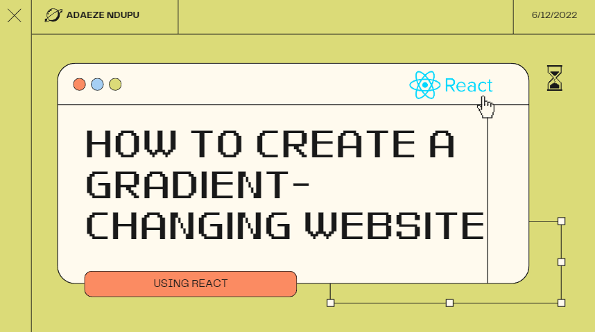 How to create a gradient-changing website with React | by Adaeze Ndupu | Medium
