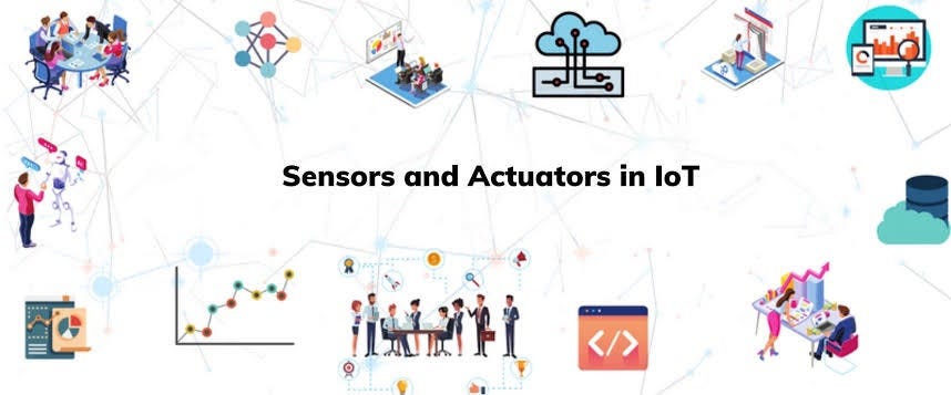 Sensors and Actuators in IoT. Known as the fourth industrial… | by ...