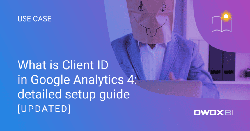 What is Client ID in Google Analytics: Detailed Setup Guide | Medium