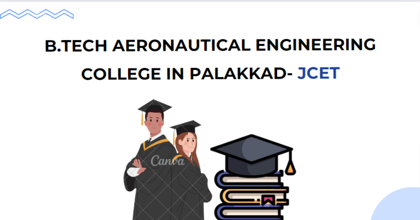 Top B.Tech Aeronautical Engineering college in Palakkad, JCET | by ...