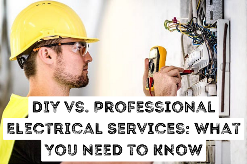 DIY vs. Professional Electrical Services: What You Need to Know | by ...