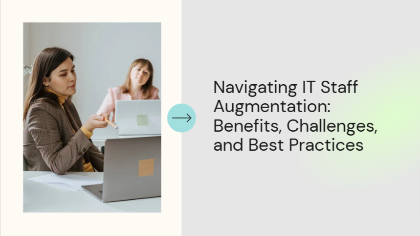 Navigating IT Staff Augmentation: Benefits, Challenges, and Best ...