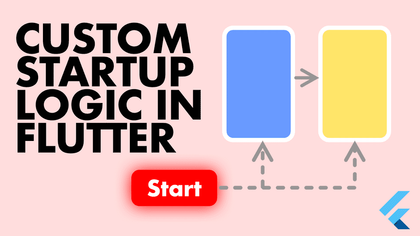 Custom Startup Logic in Flutter. Almost every app needs custom startup ...
