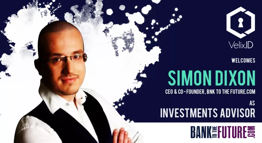 Announcement: Welcome Simon Dixon, CEO of BnkToTheFuture, to Velix.ID ...