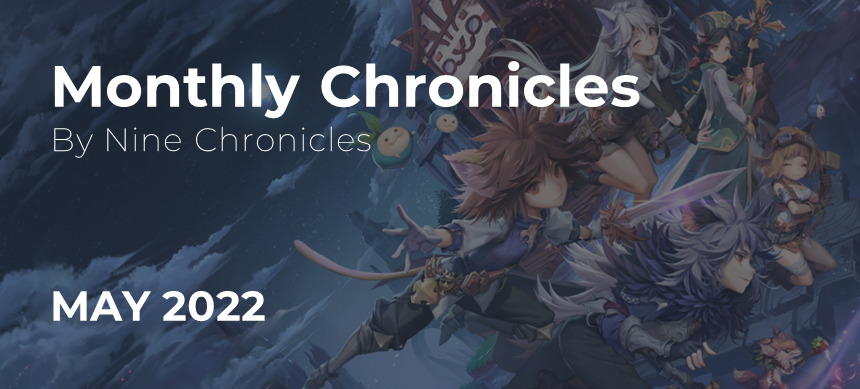 Monthly Chronicles: May (Issue #001) | by Nine Chronicles | Nine ...