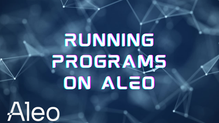 Running Programs on Aleo: Enhancing Network Predictability and Transparency | by Назар Унинець ...