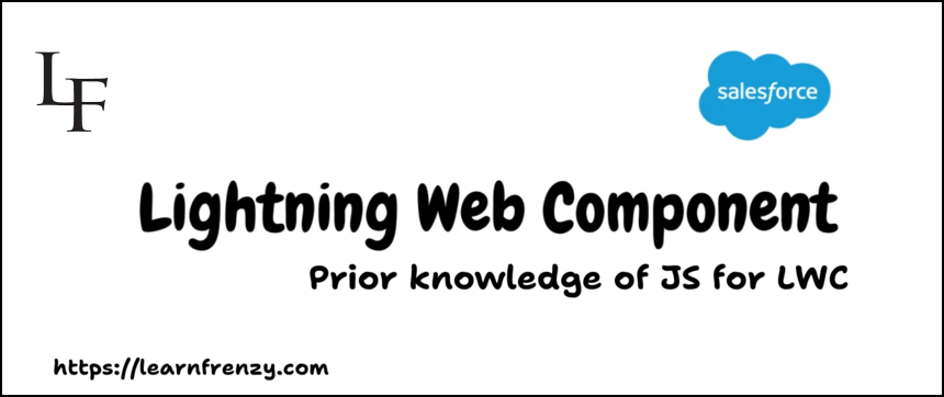 Prior knowledge of JS for LWC | by Saurabh Samir | Medium