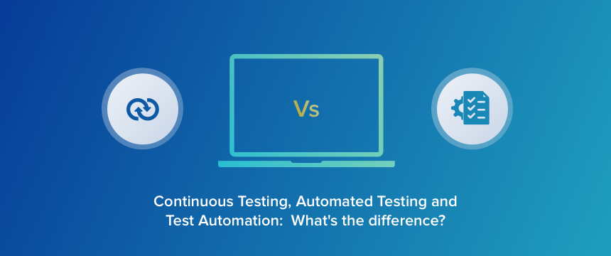 Automated Testing versus Test Automation and Continuous Testing | by ...
