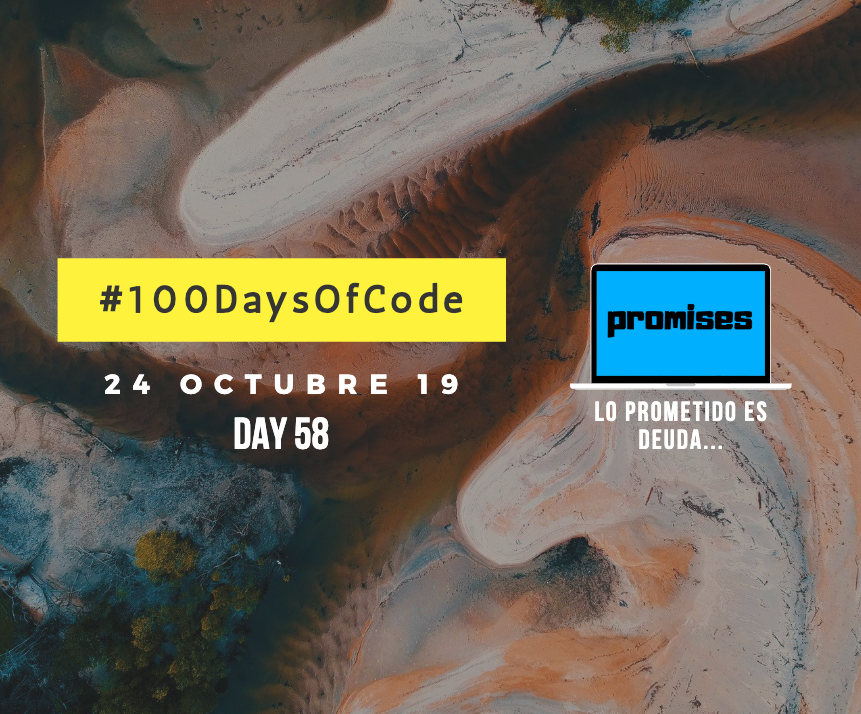 #100DaysOfCode _ #Day58. Lo prometido es deuda …Promesas (I) | by Jose Luis Aguilar | Medium