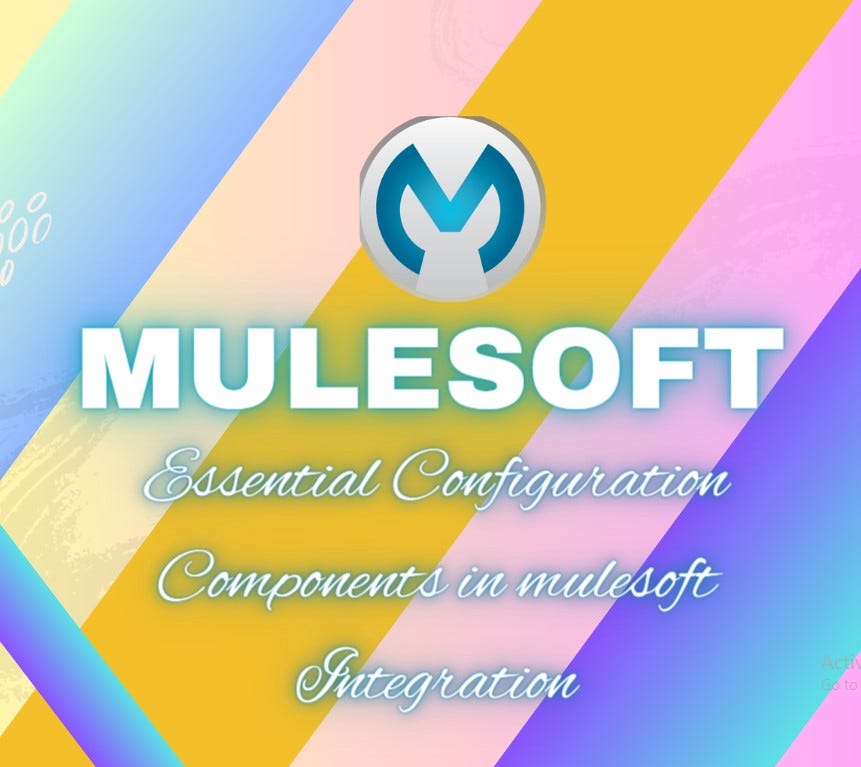 Essential Configuration Components in mulesoft Integration | by Venkat ...
