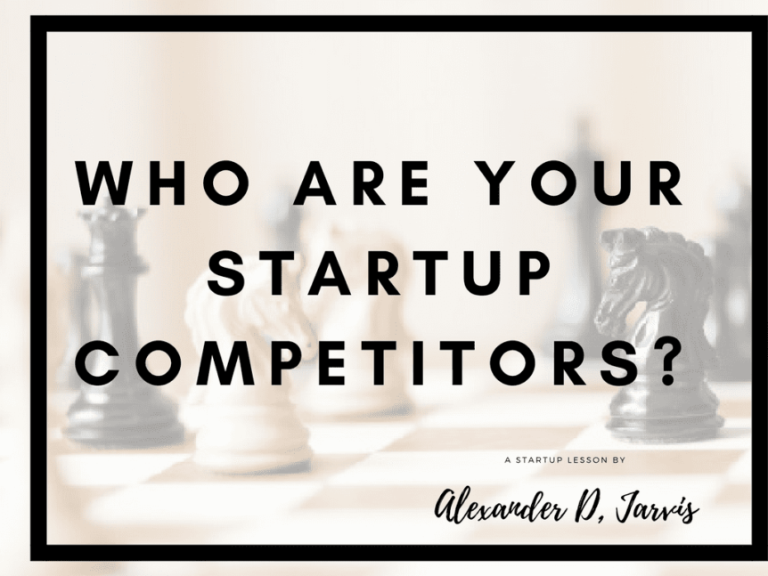 Who are your startup competitors? | by Alexander Jarvis | Medium