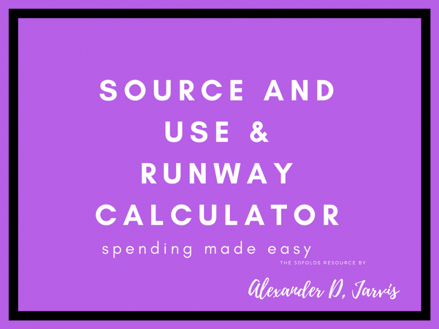 Sources and use, and runway calculator. How much does your startup need ...